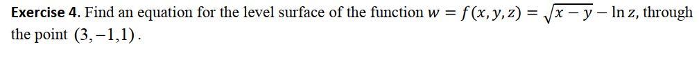 Solved Exercise 4. Find an equation for the level surface of | Chegg.com