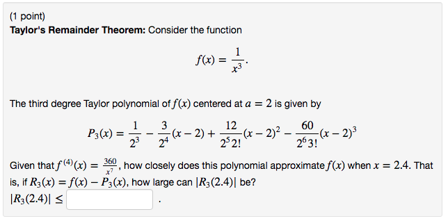 Solved (1 point) Taylor's Remainder Theorem: Consider the | Chegg.com