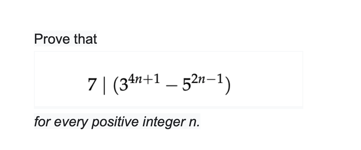 Solved Prove that 7∣(34n+1−52n−1) for every positive integer | Chegg.com