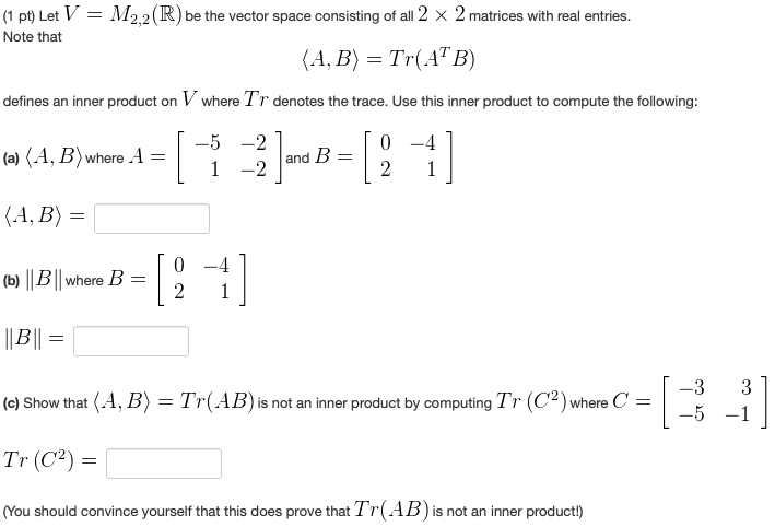 Solved (1 pt) Let V = M2,2(R) be the vector space consisting | Chegg.com