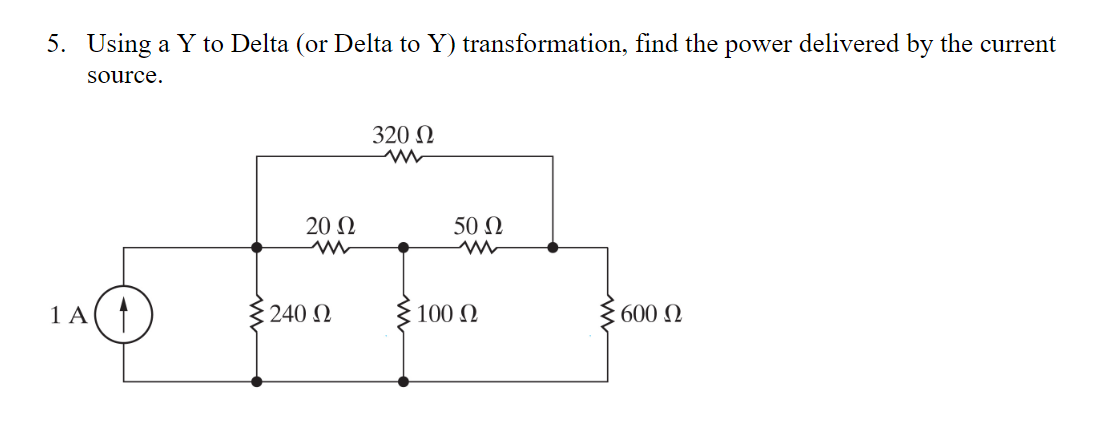 Solved 5. Using a Y to Delta (or Delta to Y) transformation, | Chegg.com