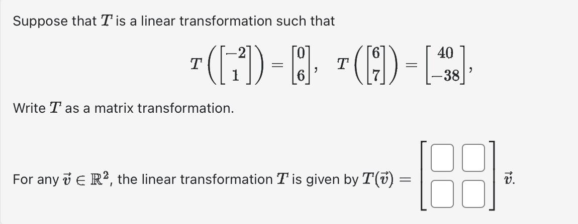 Solved Suppose That T Is A Linear Transformation Such That