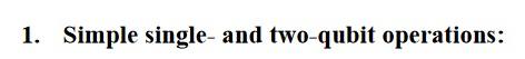 Solved 1. Simple single- and two-qubit operations:Implement | Chegg.com