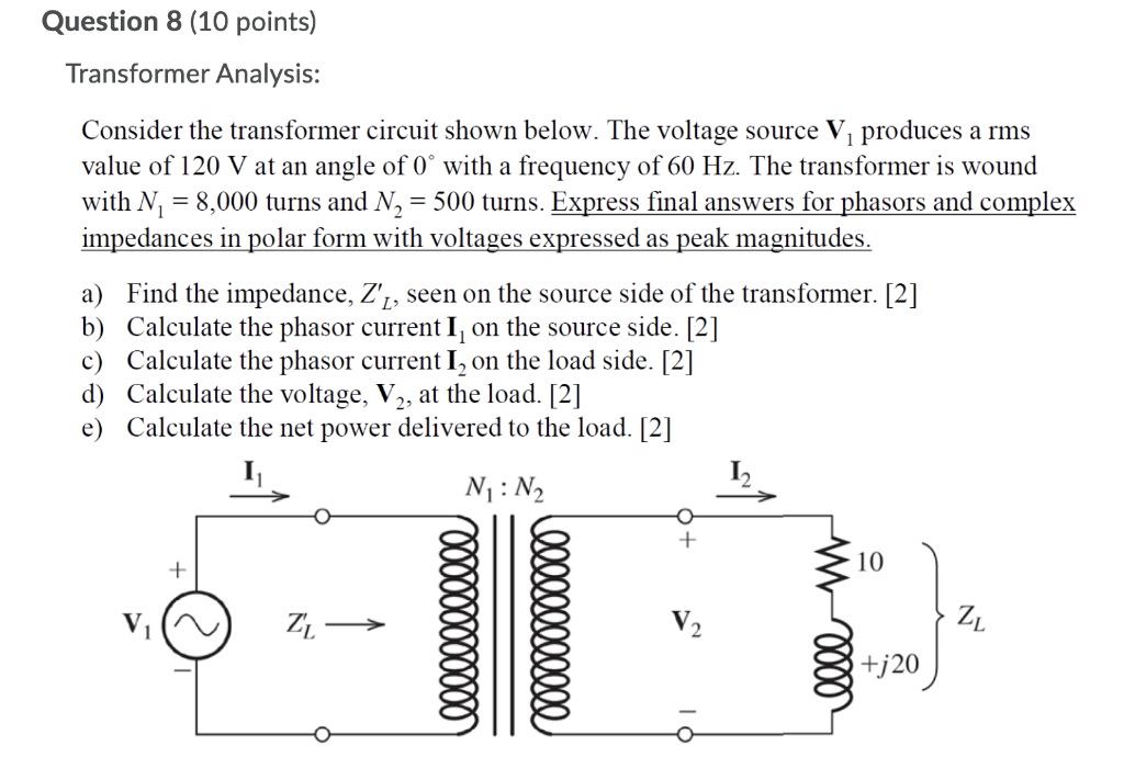 Solved Question 8 (10 points) Transformer Analysis: = = | Chegg.com