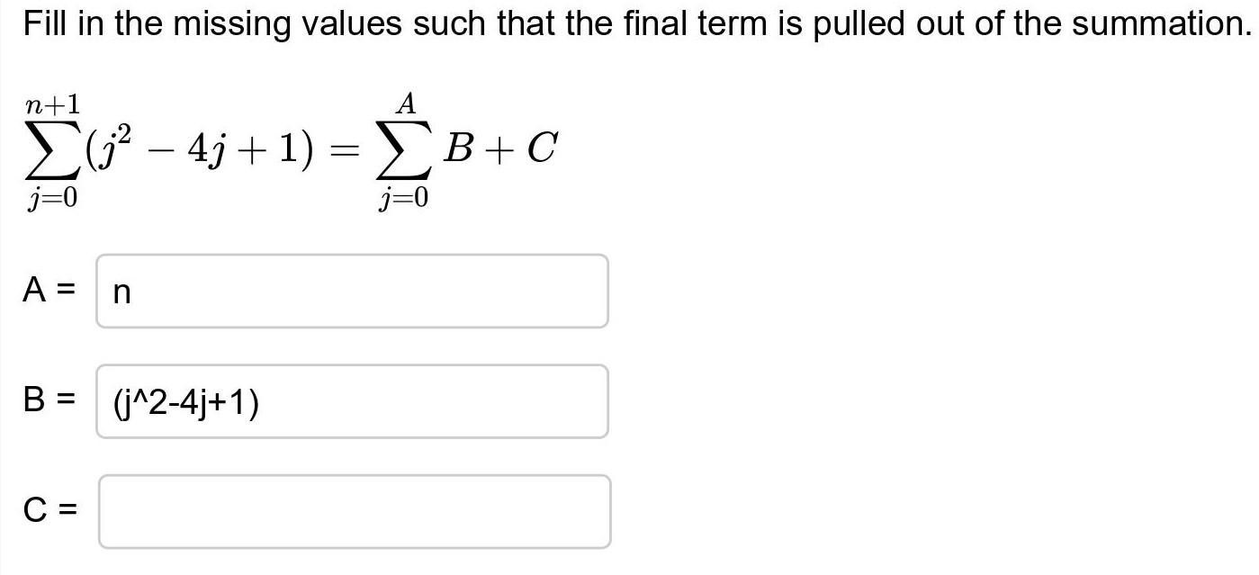 Solved Fill in the missing values such that the final term | Chegg.com
