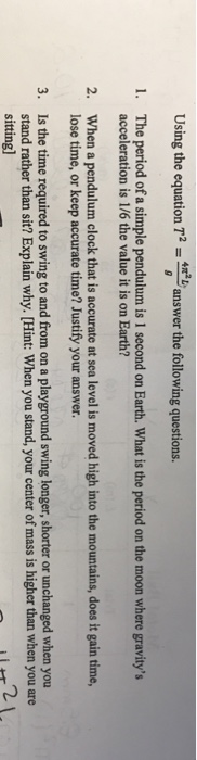 Solved Using the equation T^2 = 4 pi^2 L/g answer the | Chegg.com