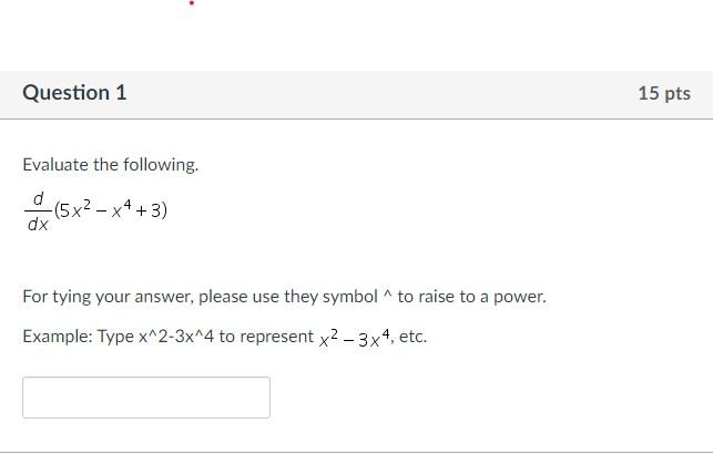 Solved Evaluate the following. dxd(5x2−x4+3) For tying your | Chegg.com