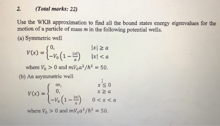 Solved 2. (Total marks: 22) Use the WKB approximation to | Chegg.com