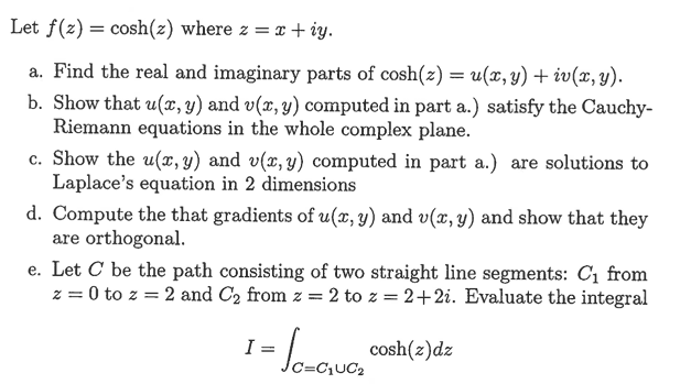 Solved Let f(z)=cosh(z) where z=x+iy. a. Find the real and | Chegg.com