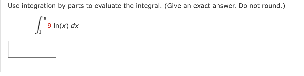 Solved Use integration by parts to evaluate the integral. | Chegg.com