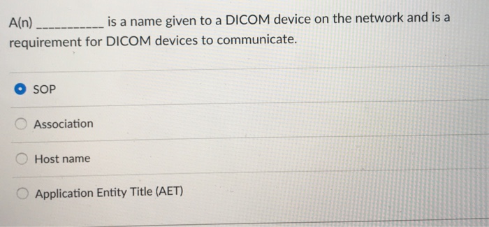 Solved is a name given to a DICOM device on the network and | Chegg.com