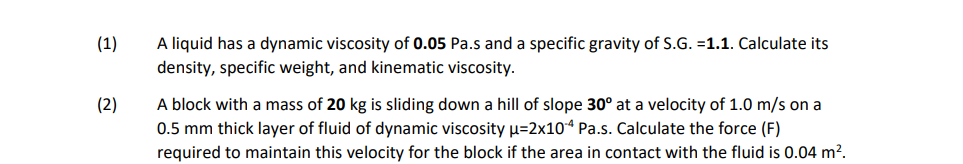 Solved (1) ﻿A liquid has a dynamic viscosity of 0.05 ﻿Pa.s | Chegg.com