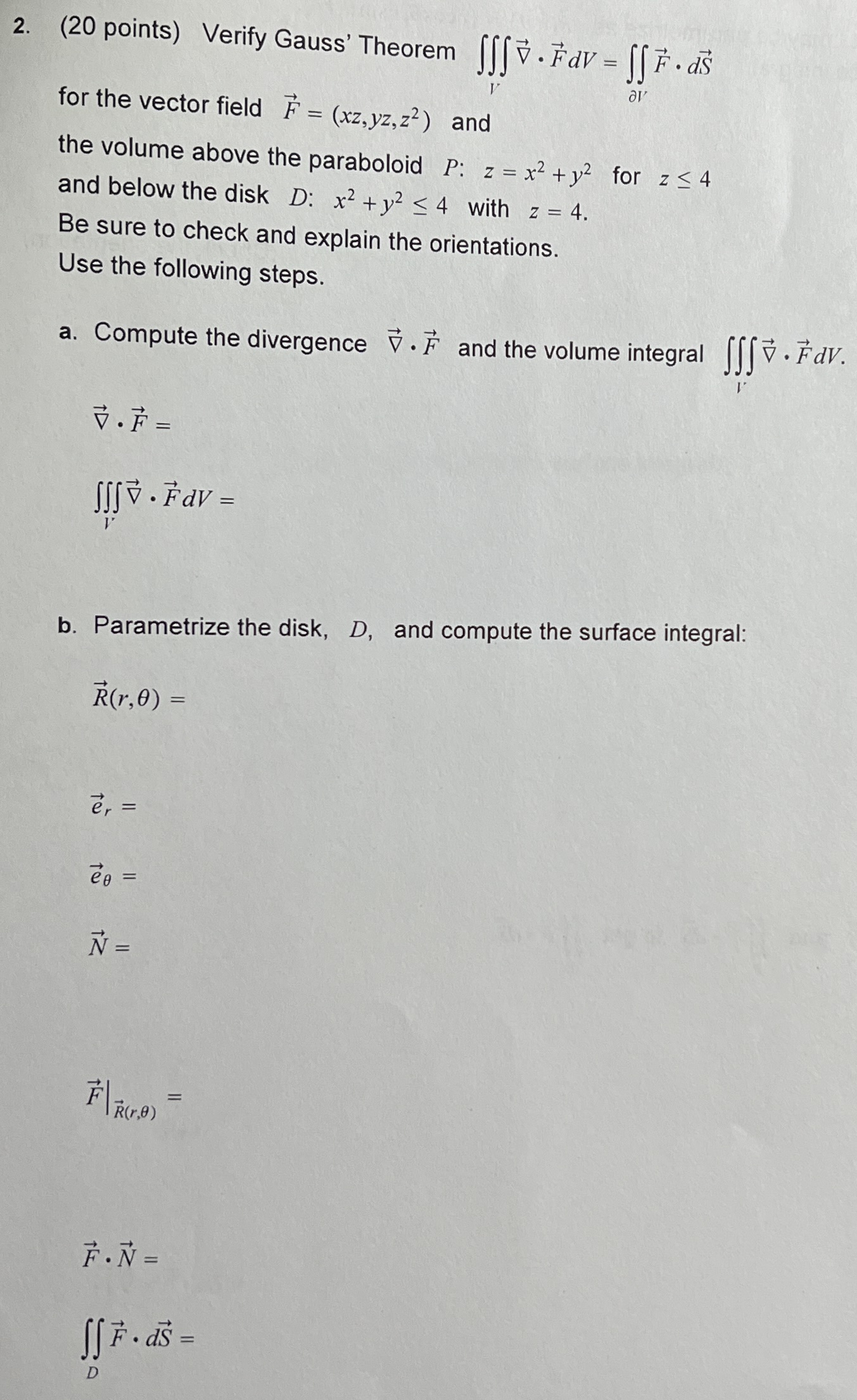 Solved 2. (20 points) Verify Gauss' Theorem ∭V∇⋅FdV=∬∂V′F⋅dS | Chegg.com