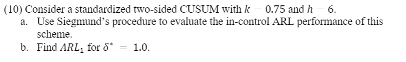 Solved (10) Consider a standardized two-sided CUSUM with k = | Chegg.com