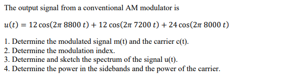 Solved The Output Signal From A Conventional Am Modulator Is