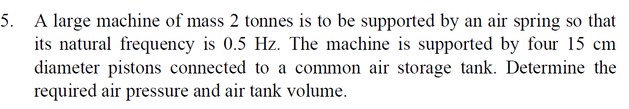 Solved 5. A large machine of mass 2 tonnes is to be | Chegg.com