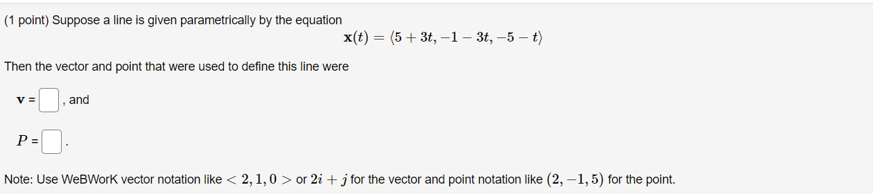 Solved (1 point) Suppose a line is given parametrically by | Chegg.com