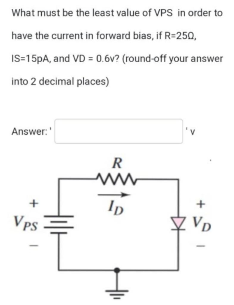Solved What must be the least value of VPS in order to have | Chegg.com
