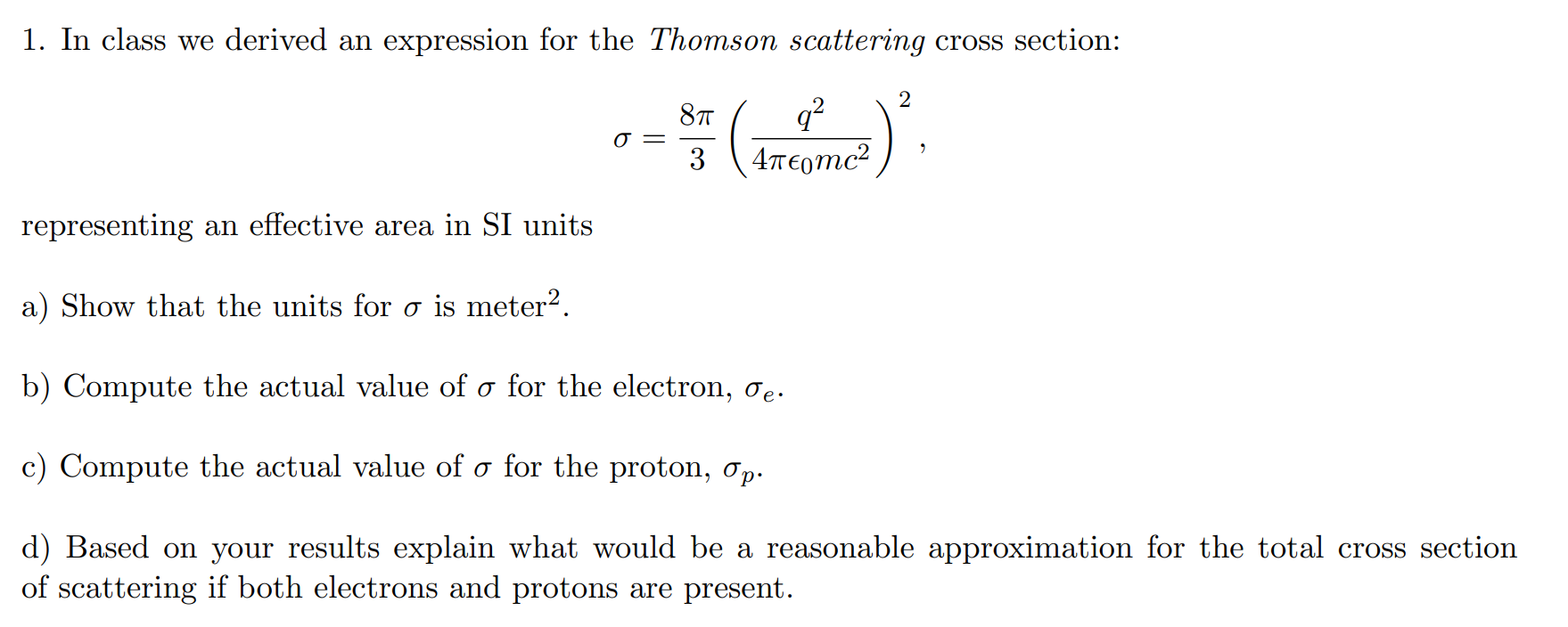 Solved 1. In class we derived an expression for the Thomson | Chegg.com