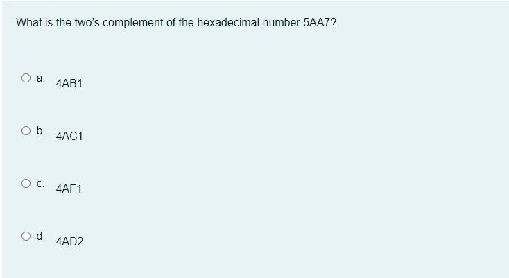 Solved What is the two's complement of the hexadecimal | Chegg.com