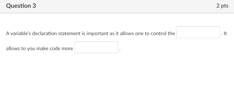 Solved Question 3 2 pts A variable's declaration statement | Chegg.com