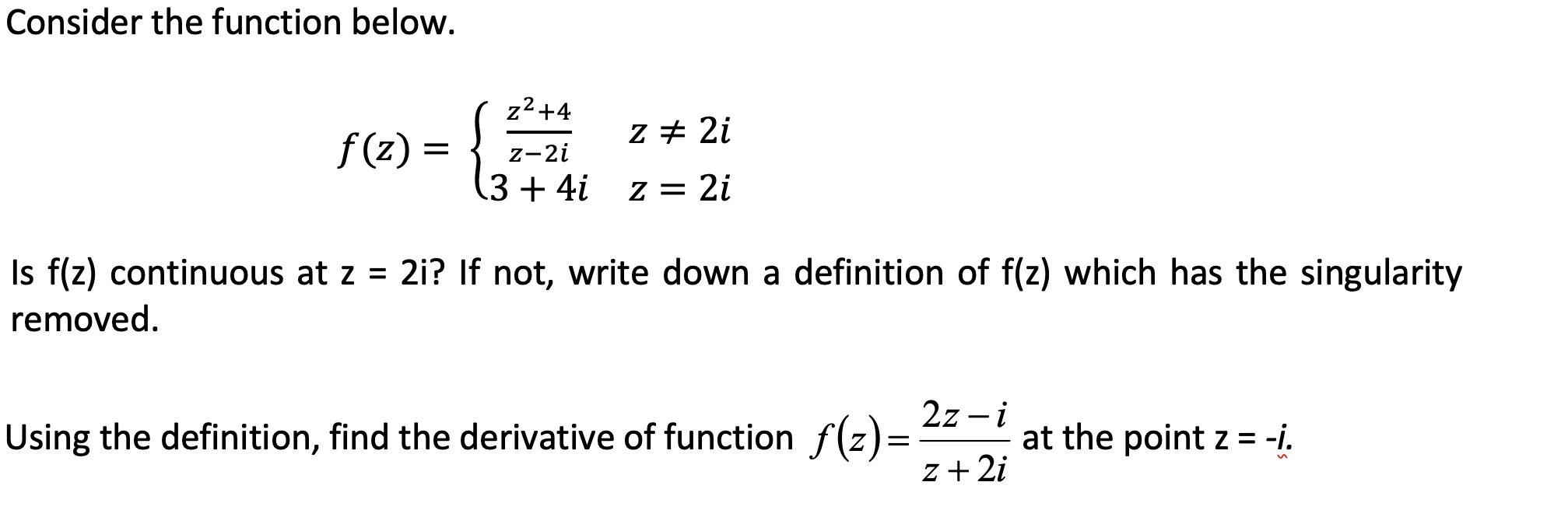 Solved Consider the function below. z² +4 z # 2i f(z) = = | Chegg.com