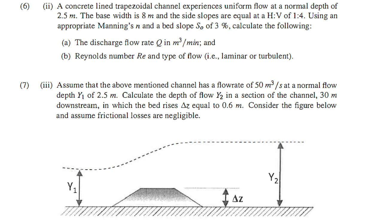 Solved (ii) A concrete lined trapezoidal channel experiences | Chegg.com
