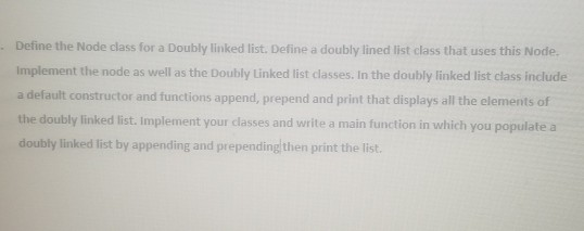 Solved Define the Node class for a Doubly linked list. | Chegg.com