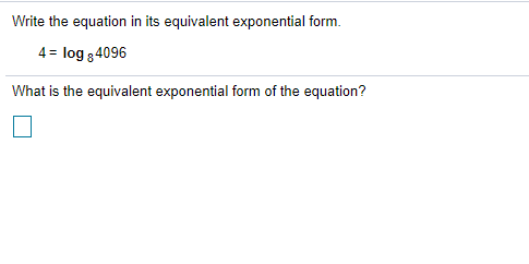 Solved Write the equation in its equivalent exponential | Chegg.com