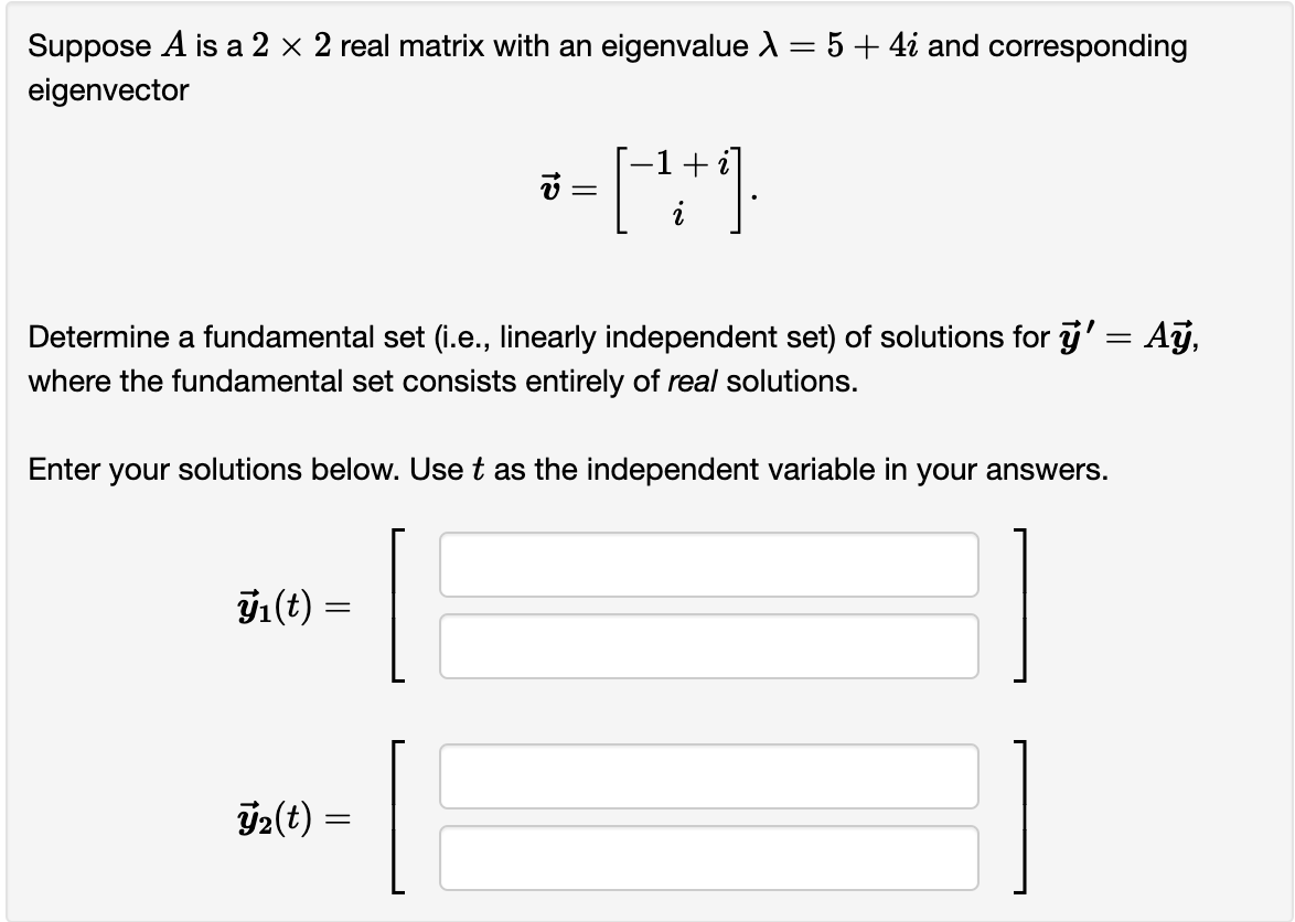 Solved Suppose A is a 2×2 real matrix with an eigenvalue | Chegg.com