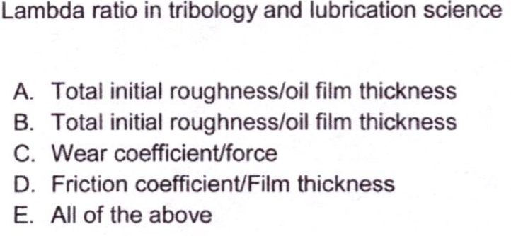Solved Lambda ratio in tribology and lubrication science A. | Chegg.com