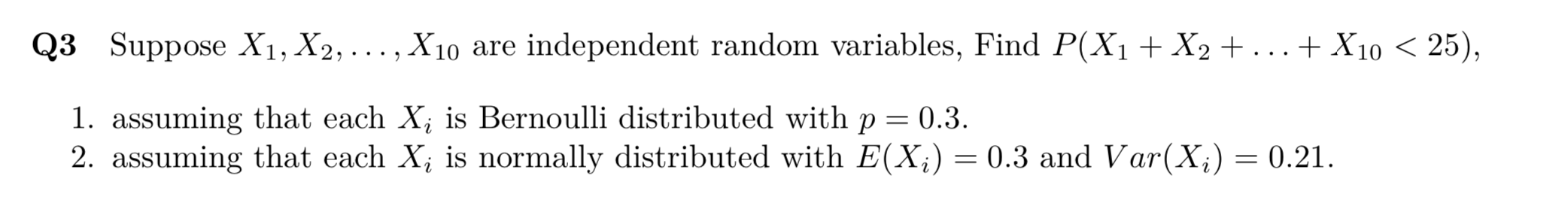 Solved Q3 Suppose X1, X2, ..., X10 are independent random | Chegg.com