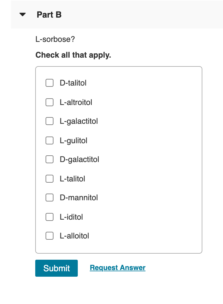 Solved Part B L-sorbose? Check all that apply. D-talitol | Chegg.com