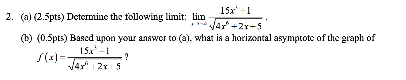 Solved 15x3 +1 2. (a) (2.5pts) Determine the following | Chegg.com
