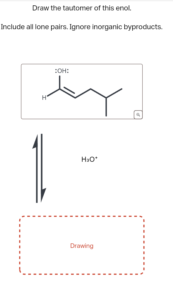 Solved Draw the tautomer of this enol.Include all lone | Chegg.com