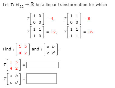 Solved Let T: M22 → ℝ be a linear transformation for | Chegg.com