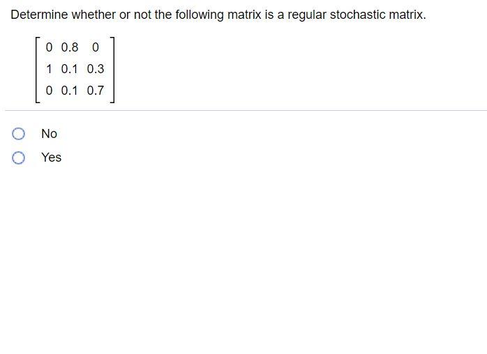 Solved Determine whether or not the following matrix is a | Chegg.com