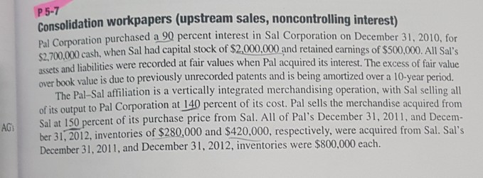 Solved P5-7 Consolidation workpapers (upstream sales, no Pal | Chegg.com