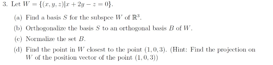 Solved 3. Let W={(x,y,z)∣x+2y−z=0} (a) Find a basis S for | Chegg.com
