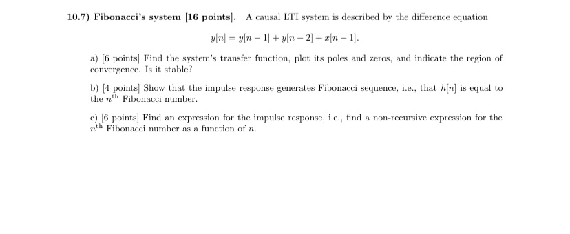 Solved .7) Fibonacci's system [16 points]. A causal LTI | Chegg.com