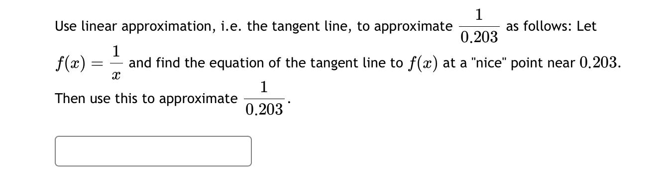 Solved Use linear approximation, i.e. the tangent line, to | Chegg.com