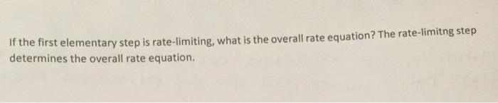 Solved If the first elementary step is rate-limiting, what | Chegg.com