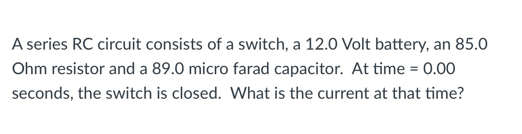 Solved A series RC circuit consists of a switch, a 12.0 Volt | Chegg.com