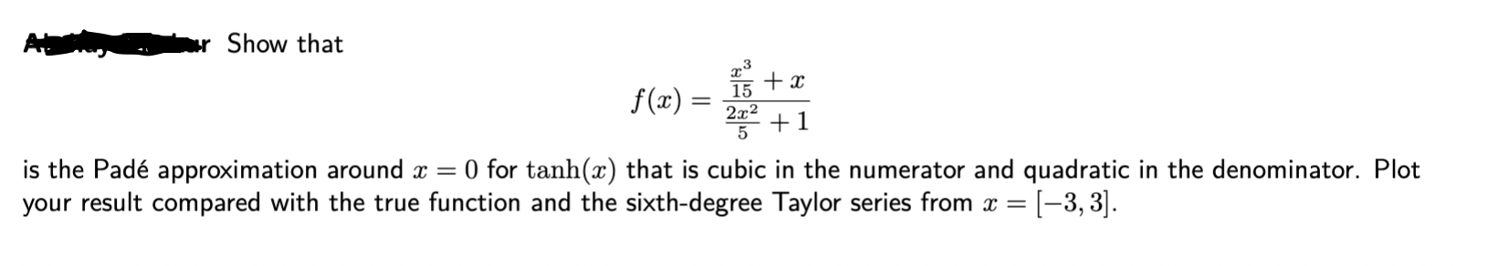 Solved f(x)=52x2+115x3+x is the Padé approximation around | Chegg.com