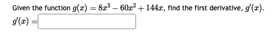 Solved Given the function g(x)=8x3-60x2+144x, ﻿find the | Chegg.com
