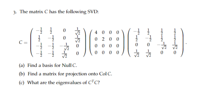 Solved 3. The matrix C has the following SVD: | Chegg.com