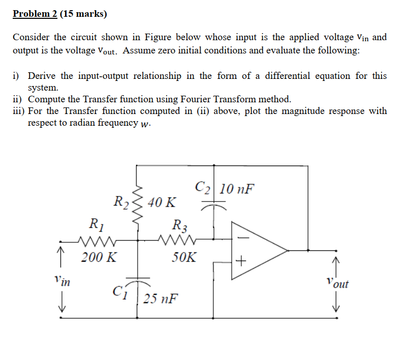 Solved Problem 2 (15 marks) Consider the circuit shown in | Chegg.com Solved Problem 2 (15 marks) Consider the circuit shown in | Chegg.com