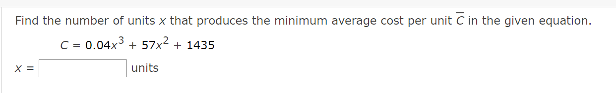 Solved Find the number of units x that produces the minimum | Chegg.com