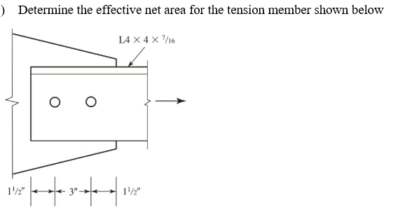 Solved ) Determine the effective net area for the tension | Chegg.com