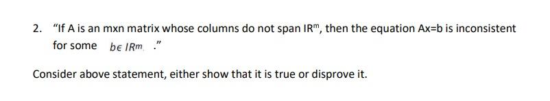 Solved 2. "If A is an mxn matrix whose columns do not span | Chegg.com